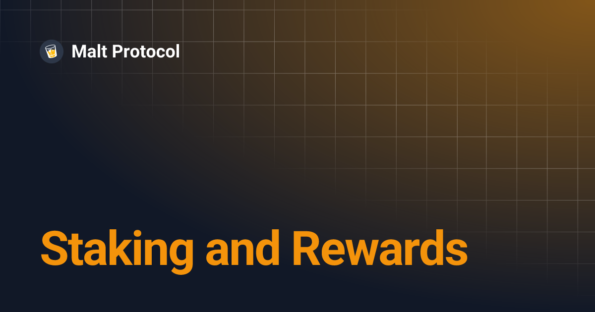 Staking and Rewards | Malt Protocol